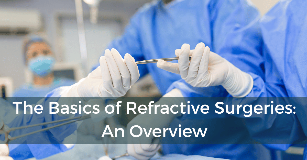 Basics of Refractive Eye Surgeries: An Overview