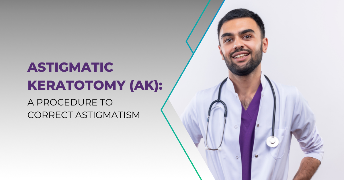 Astigmatic Keratotomy (AK): Correcting Astigmatism | Global Eye Hospital