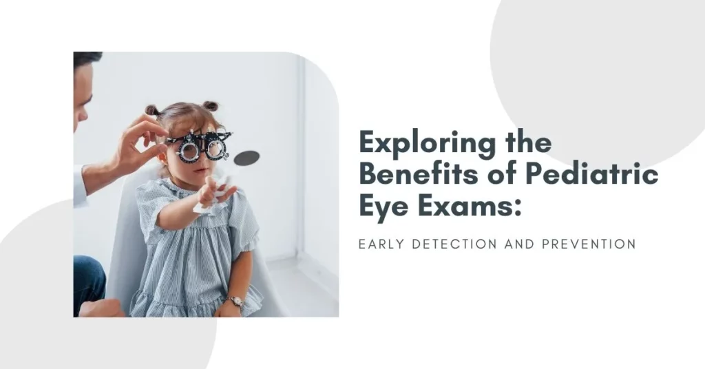 Pediatric Eye Exams: Early Detection Benefits | Global Eye Hospital