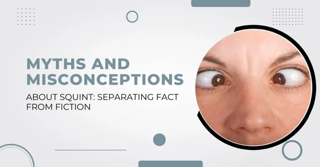 Debunking Squint Myths: Get the Facts | Global Eye Hospital